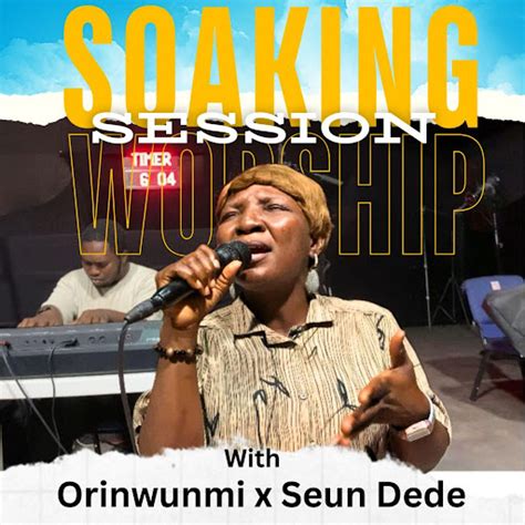 Soaking Worship Session Feat Seun Dede Youtube Music