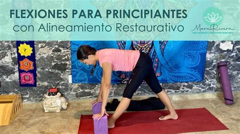 Flexiones Para Principiantes Yoga Con Alineamiento Restaurativo Youtube