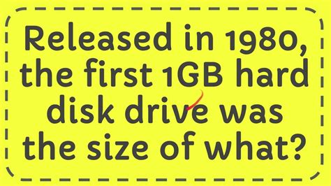Released In 1980 The First 1gb Hard Disk Drive Was The Size Of What