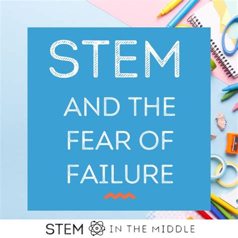 Understanding Fear Of Failure In Stem Education Stem In The Middle