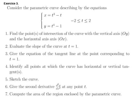 Solved Exercice Consider The Parametric Curve Chegg