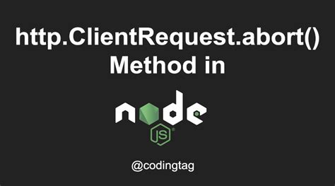 Clientrequestabort Method In Nodejs