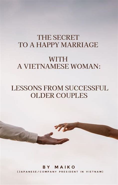 The Secret To A Happy Marriage With A Vietnamese Woman Lessons From