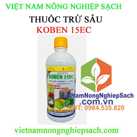 Koben 15ec ThuỐc TrỪ RỆp BÔng VẢi BỌ XÍt MuỖi NhỆn GiÉ Chai 480ml ViỆt Nam NÔng NghiỆp SẠch