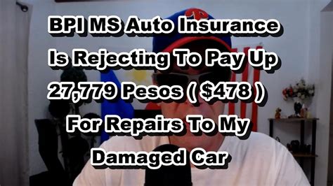 Bpi Ms Auto Insurance Is Rejecting To Pay Up 27779 Pesos 478 For