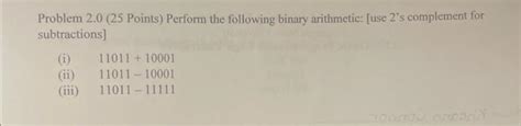 Solved Problem 20 25 Points Perform The Following Binary