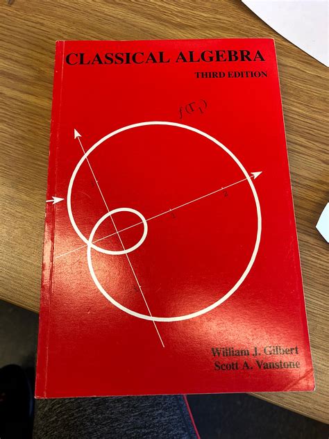 Classical Algebra By Scott A Vanstone William J Gilbert Goodreads