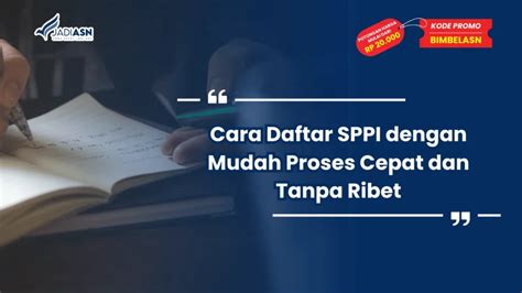 Cara Daftar Sppi Dengan Mudah Proses Cepat Dan Tanpa Ribet Bimbel