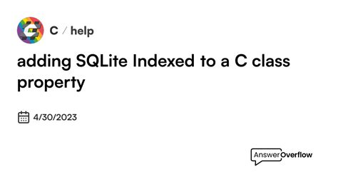 Adding Sqlite Indexed To A C Class Property C