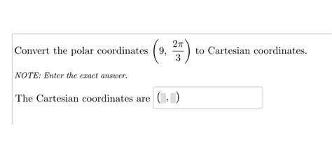 Convert The Polar Coordinates 9 2 π3 To Cartesian Coordinates