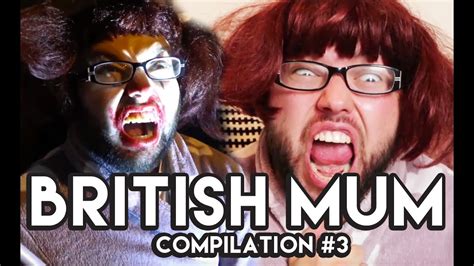 My Mother Is Bonkers British Mum Compilation 3 Youtube