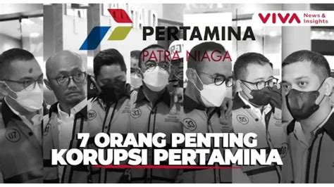 Peran 7 Pelaku Korupsi Minyak Pertamina Dirut Pertamina Patra Niaga