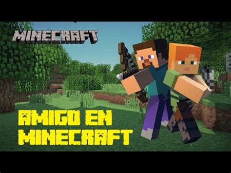 Amigo En Minecraft Youtube
