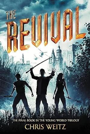 The Revival The Young World 3 9780316226349 Weitz
