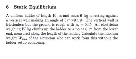 Solved 6 Static Equilibrium A Uniform Ladder Of Length 10 M
