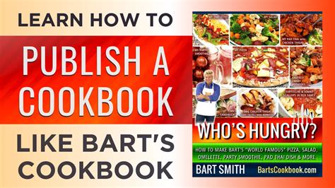 Learn To Publish A Cookbook Like Bart Smiths Whos Hungry Cookbook