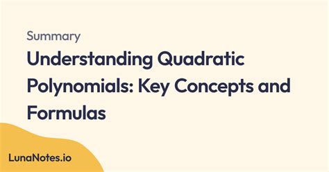 Understanding Quadratic Polynomials Key Concepts And Formulas Video Summary By Lunanotes