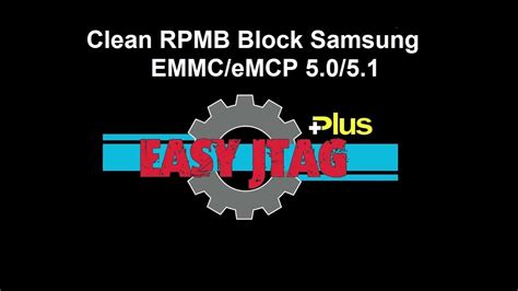 How To Clean RPMB Block Samsung EMMC UFS EasyJtag Plus Protected Memory Block Mp YouTube
