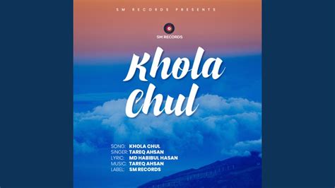 Khola Chul Youtube