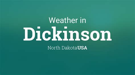 Weather For Dickinson North Dakota Usa