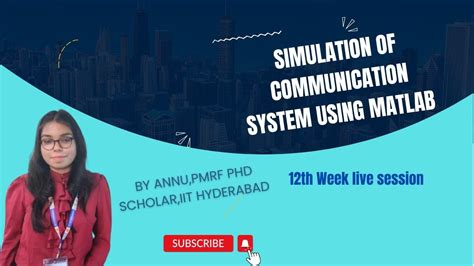 Simulations Of Communication Systems Using Matlab Nptel Live Session