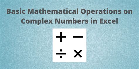 Basic Mathematical Operations On Complex Numbers In Excel Quickexcel