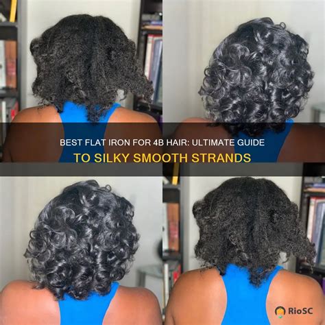 Best Flat Iron For 4b Hair Ultimate Guide To Silky Smooth Strands Riosc
