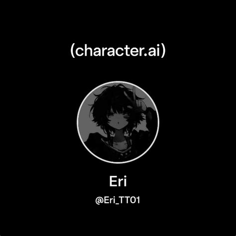 Eri Eritt01 Characterai Ai Chat Reimaginedyour Words Your