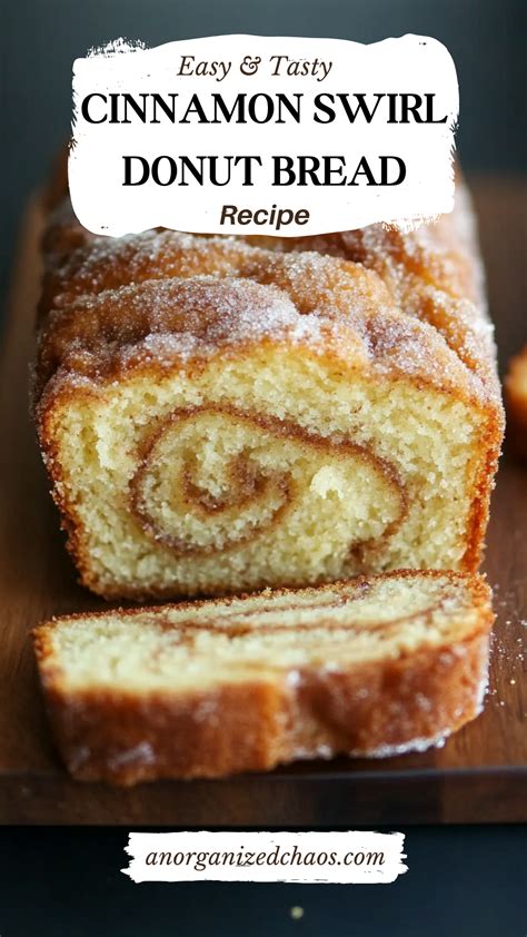 Cinnamon Swirl Donut Bread An Organized Chaos Recipe Cinnamon