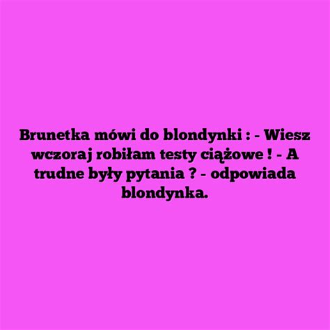 74 Najlepsze Dowcipy O Blondynkach Kocham Humor