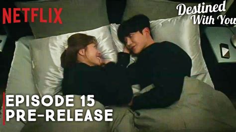 Destined With You Episode 15 Preview Revealed ENG SUB YouTube