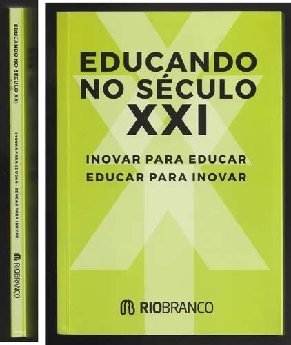 Educando No Século Xxi Inovar Para Educar Educar Para Inovar