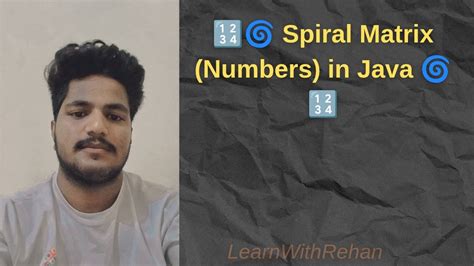 Spiral Matrix Pattern In Java Numbers Printing Learnwithrehanjava