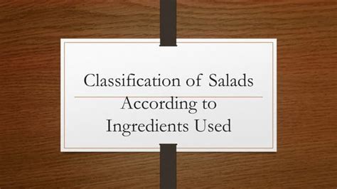 Classification Of Salad According To Ingredients Pptx