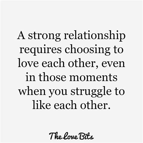 A Strong Relationship Requires Choosing To Love Each Other Hard Times Relationship Quotes Our