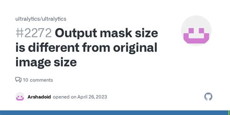 Output Mask Size Is Different From Original Image Size · Issue 2272 · Ultralyticsultralytics