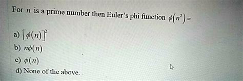 For N Is A Prime Number Then Eulers Phi Function N²