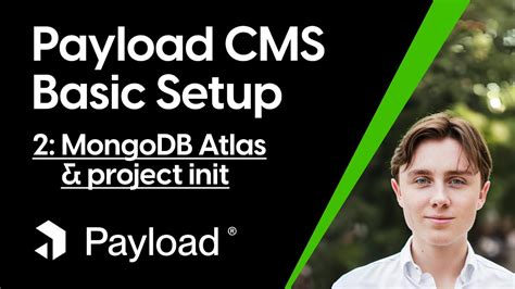 Basic Payload Cms Setup Part 2 Mongodb Atlas And Project Init Payloadcms Youtube