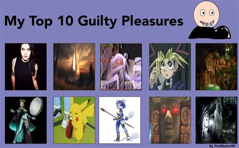 My Top 10 Guilty Pleasures By Amelia411 On Deviantart