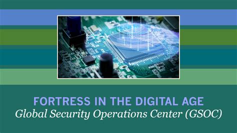 Global Security Operations Center Gsoc The Fortress In The Digital Age