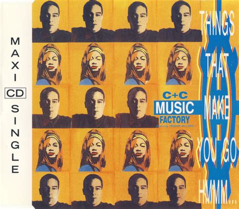 C C Music Factory Featuring Freedom Williams Things That Make You Go Hmmm CD
