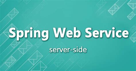 Spring Web Service Web Service 簡介與 Server 端實作