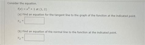 Solved Consider The Equation F X X3 1 At 1 2 A Find An