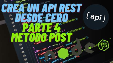 Como Crear Un API Con NodeJS Y Express Parte 4 Rutas POST YouTube