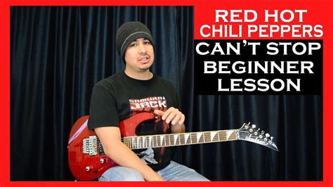 Guitar Lesson Red Hot Chili Peppers Cant Stop Youtube