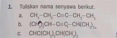 1 Tuliskan nama senyawa berikut a CH3 CH2 CC | StudyX