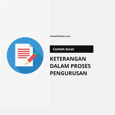Contoh Surat Keterangan Dalam Proses Pengurusan Contohtulisan