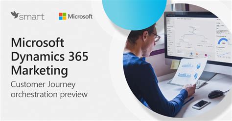 Microsoft Dynamics 365 Marketing Customer Journey Orchestration Preview Now Available Smart