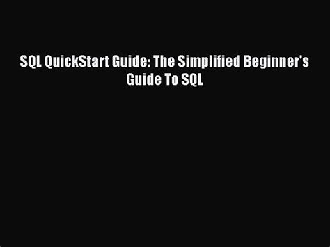 Pdf Download Sql Quickstart Guide The Simplified Beginners Guide To Sql Pdf Full Ebook