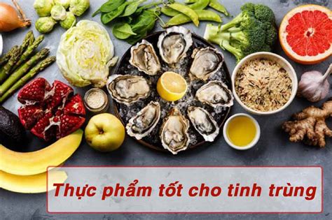 14 Thực phẩm tốt cho tinh trùng CHUYÊN GIA KHUYÊN DÙNG